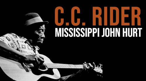 C.C. Rider (Mississippi John Hurt)