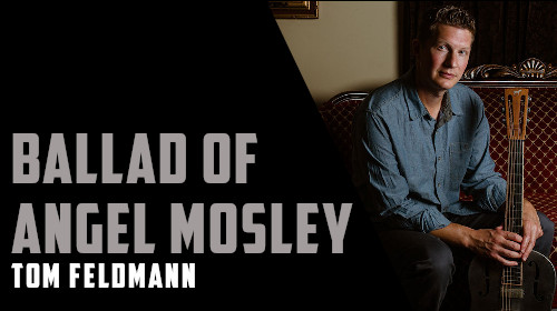 Ballad of Angel Mosley (Tom Feldmann)
