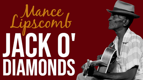 Jack O' Diamonds (Mance Lipscomb)