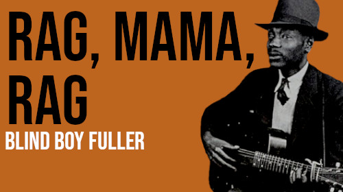 Rag, Mama, Rag (Blind Boy Fuller)