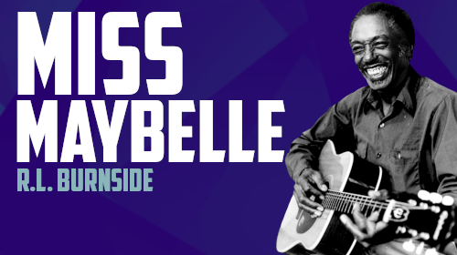 Miss Maybelle (R.L. Burnside)