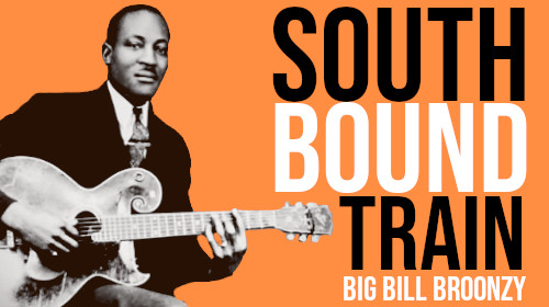 Southbound Train (Big Bill Broonzy)